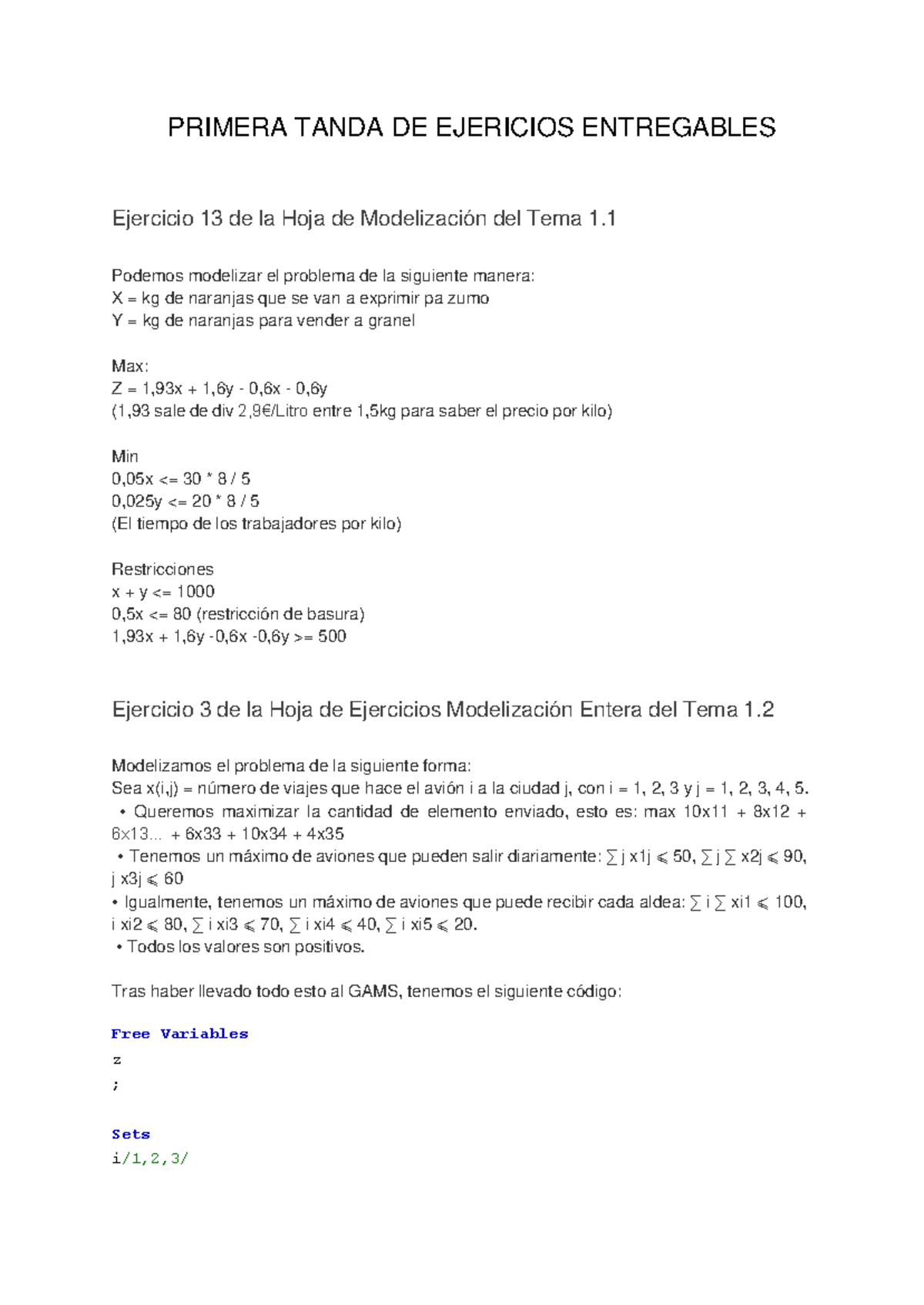 Ejercicios entregables 1 - PRIMERA TANDA DE EJERICIOS ENTREGABLES Ejercicio 13 de la Hoja de ...