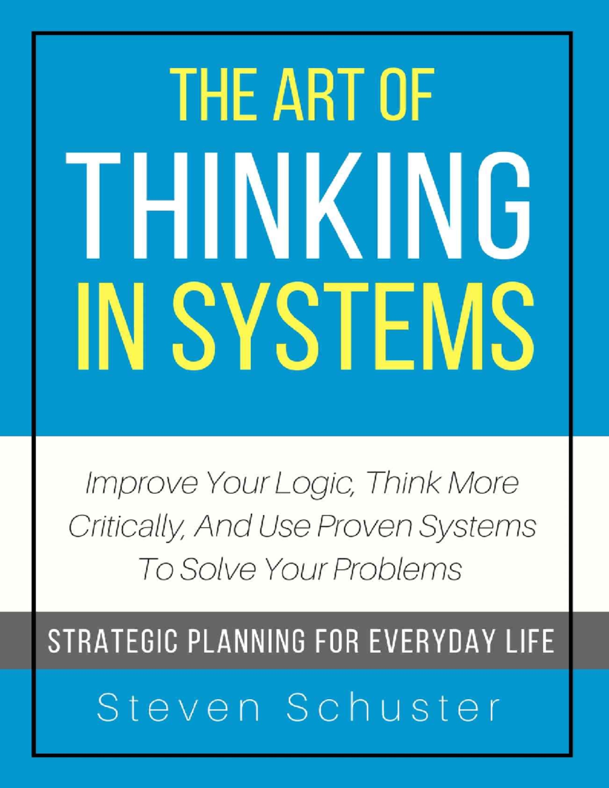 The Art Of Thinking In Systems Improve Your Logic, Think More ...