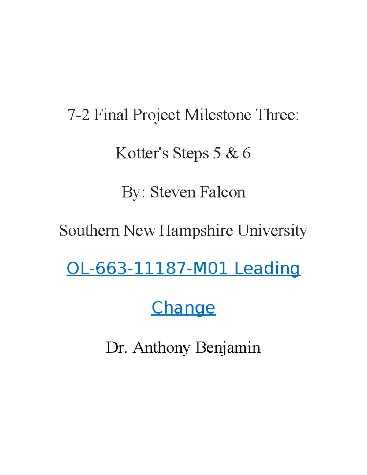 7-2 Final Project Milestone Three Kotter's Steps 5 and 6 - Anthony Benjamin John Kotter is a ...