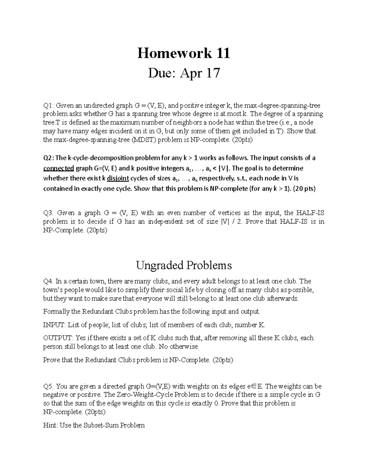 CSCI570 Sp24 HW11 - Homework 11 Due: Apr 17 Q1: Given an undirected graph G = (V, E), and ...