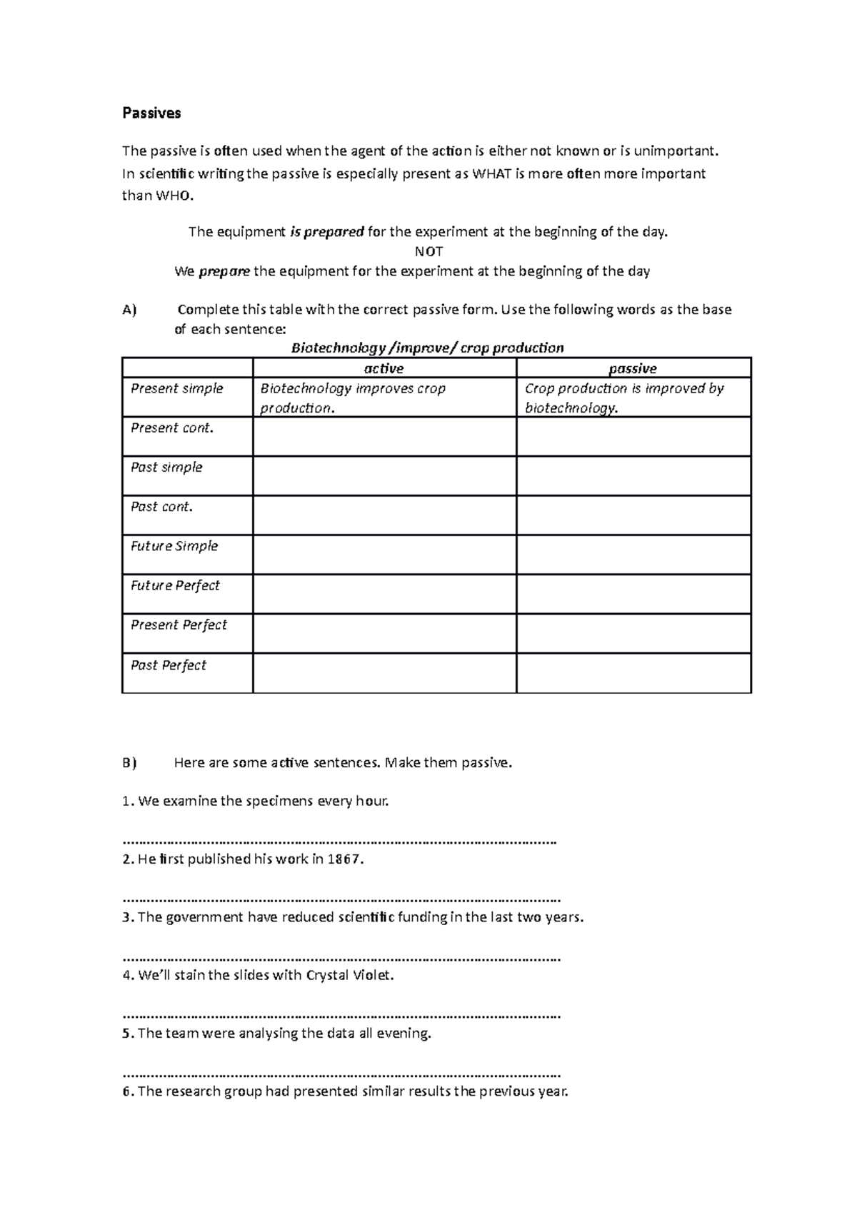 Passives (11) - Homework - Passives The passive is often used when the ...
