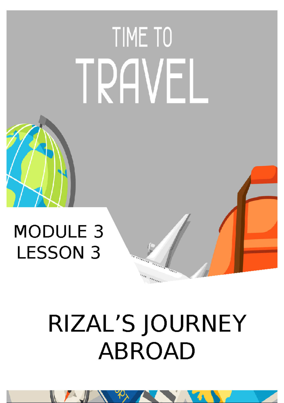 Module 3 Lesson 3 (LIFE AND WORKS OF RIZAL) - MODULE 3 LESSON 3 RIZAL’S JOURNEY ABROAD ...