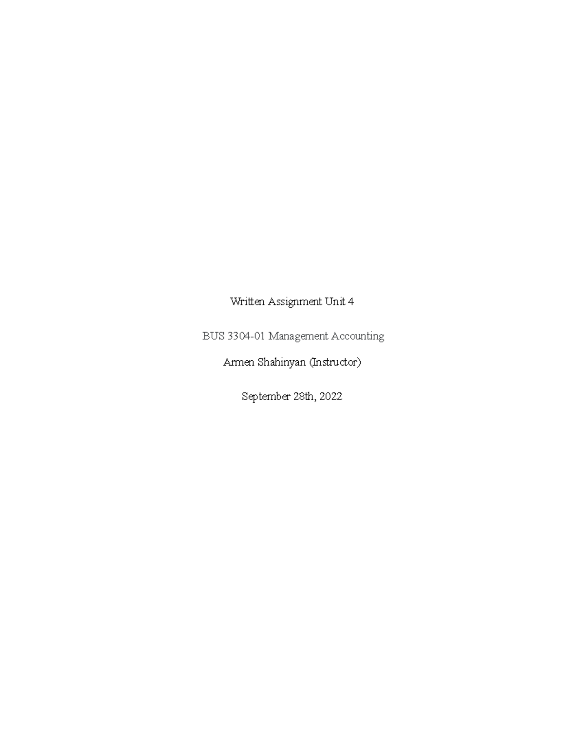 BUS 3304 Written Assignment Unit 4 - Written Assignment Unit 4 BUS 3304-01 Management Accounting ...