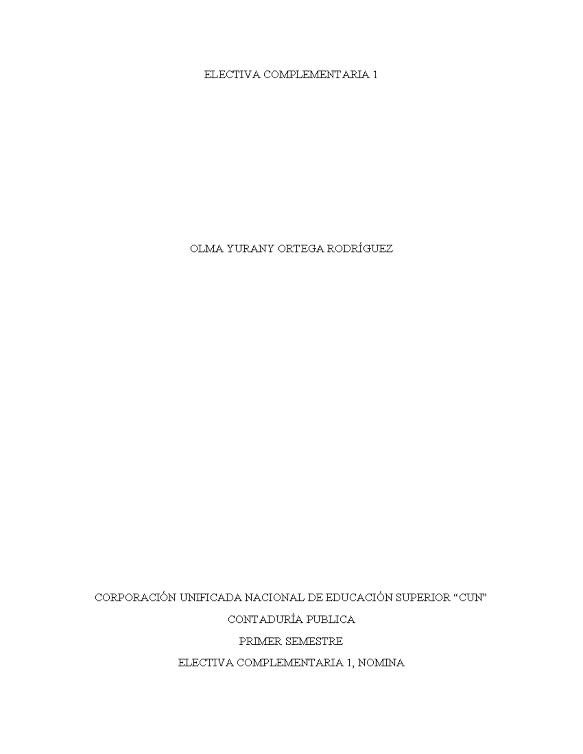 ACA 1 Resumen clase 1 - ELECTIVA COMPLEMENTARIA 1 OLMA YURANY ORTEGA RODRÍGUEZ CORPORACIÓN ...