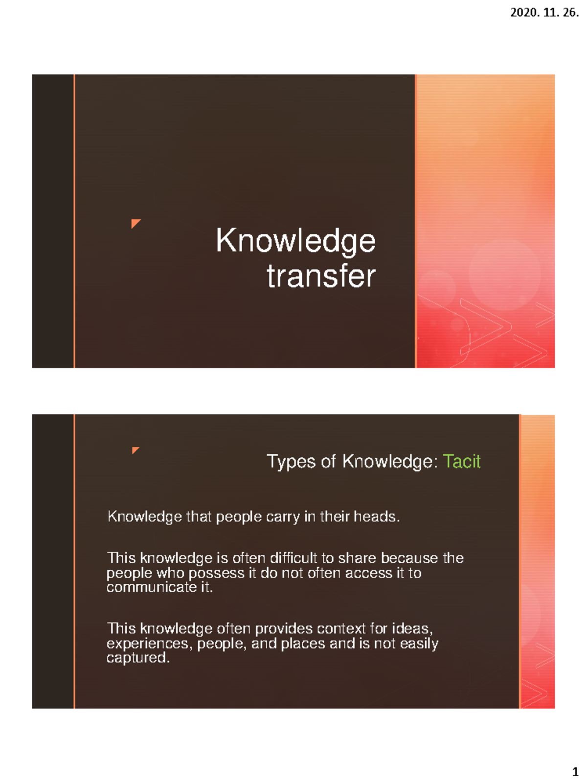 Knowledge transfer - z Knowledge transfer z Types of Knowledge: Tacit Knowledge that people ...
