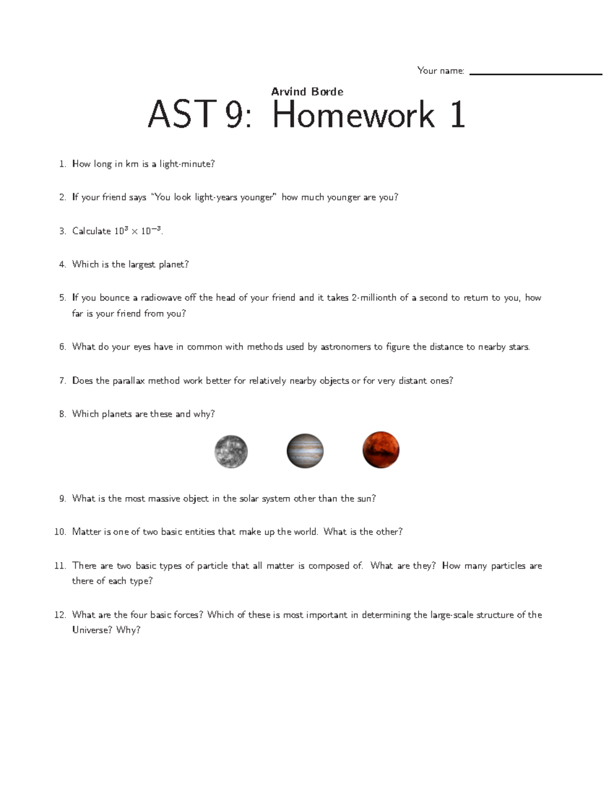 Astro HW - Ast hw - Your name: Arvind Borde AST 9: Homework 1 How long ...