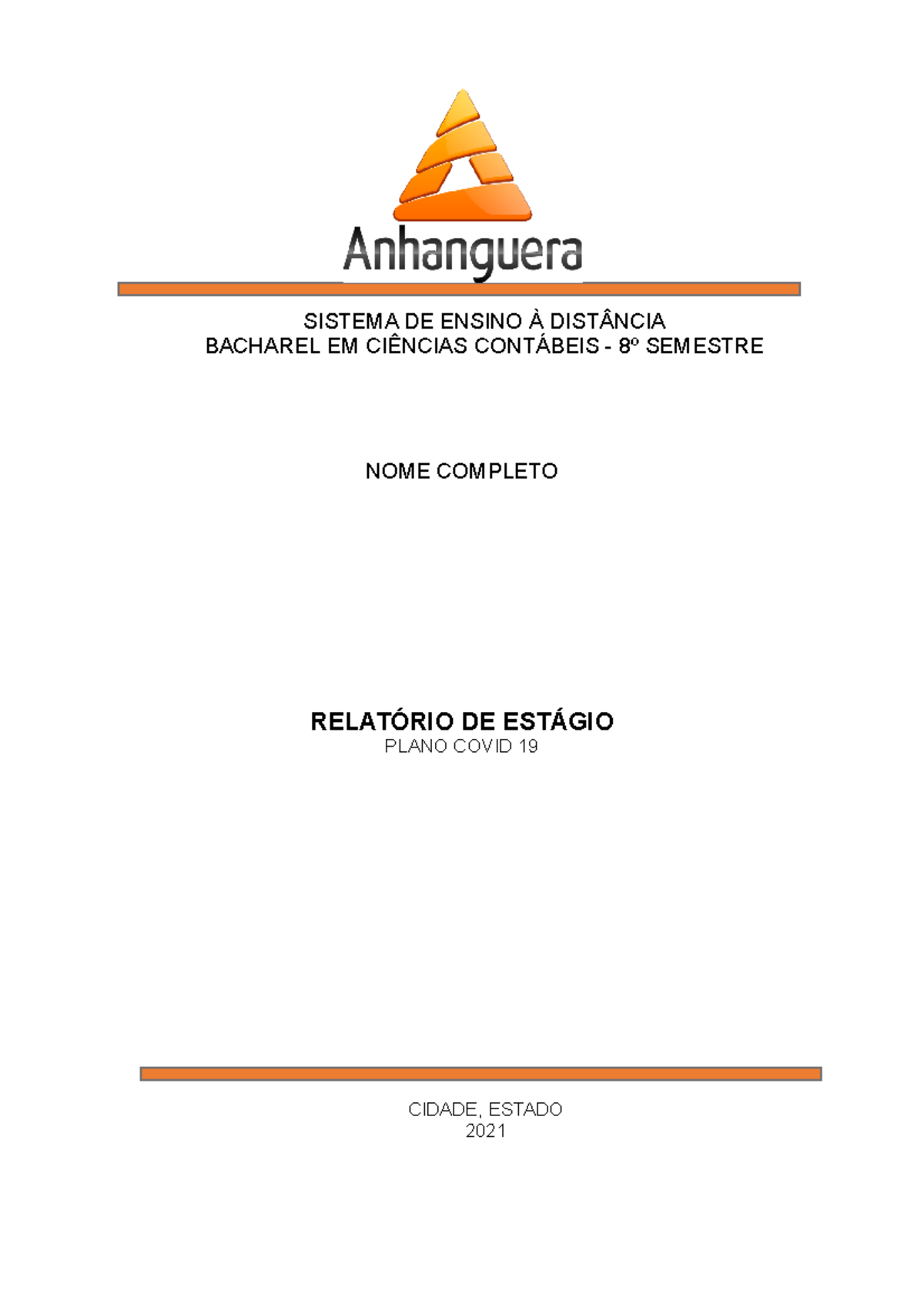 DDD 91 - Relatório DE Estágio Anhanguera - CIDADE, ESTADO 2021 SISTEMA ...