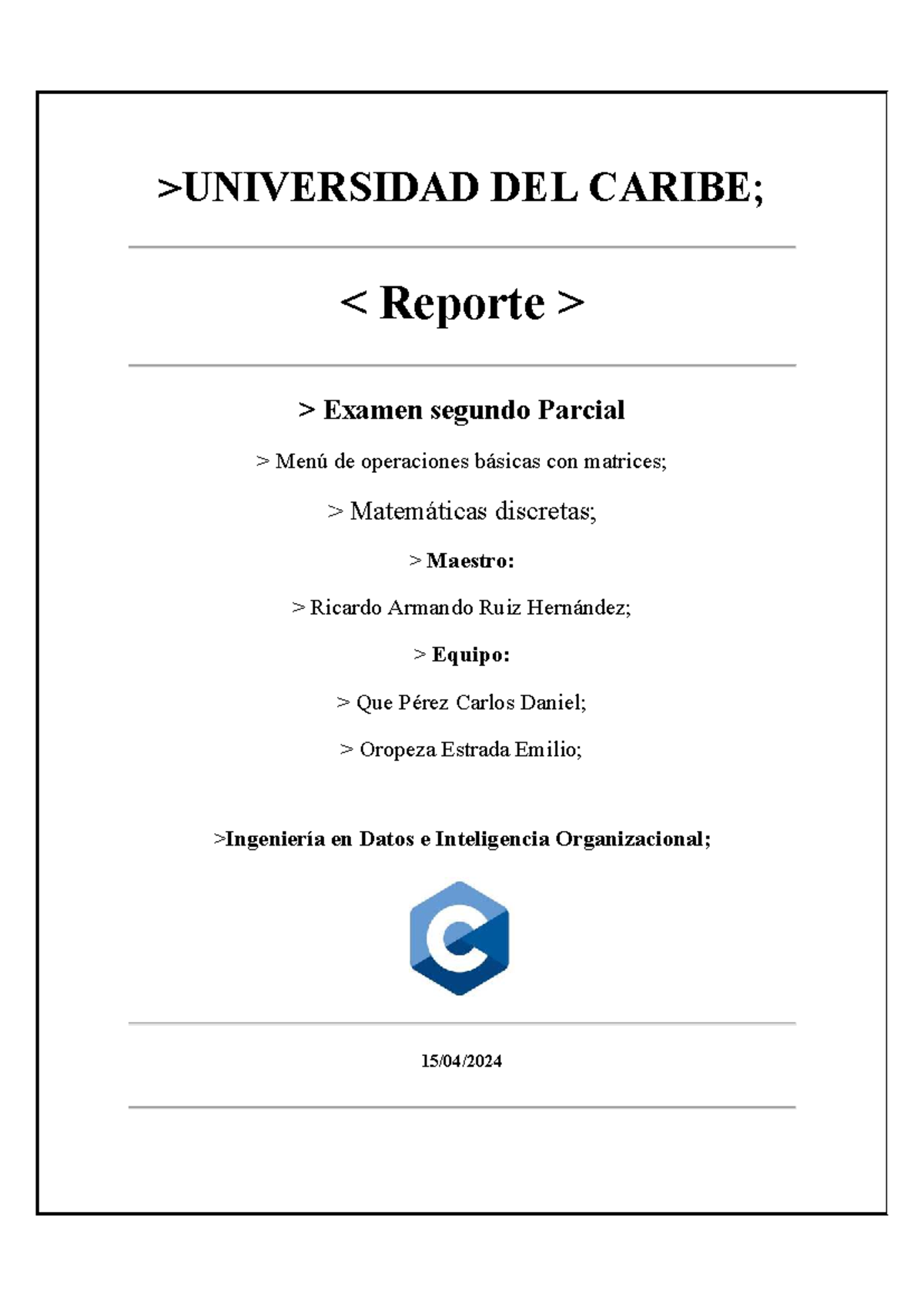 Reporte - Menú de matrices - >UNIVERSIDAD DEL CARIBE; > Examen segundo - Studocu