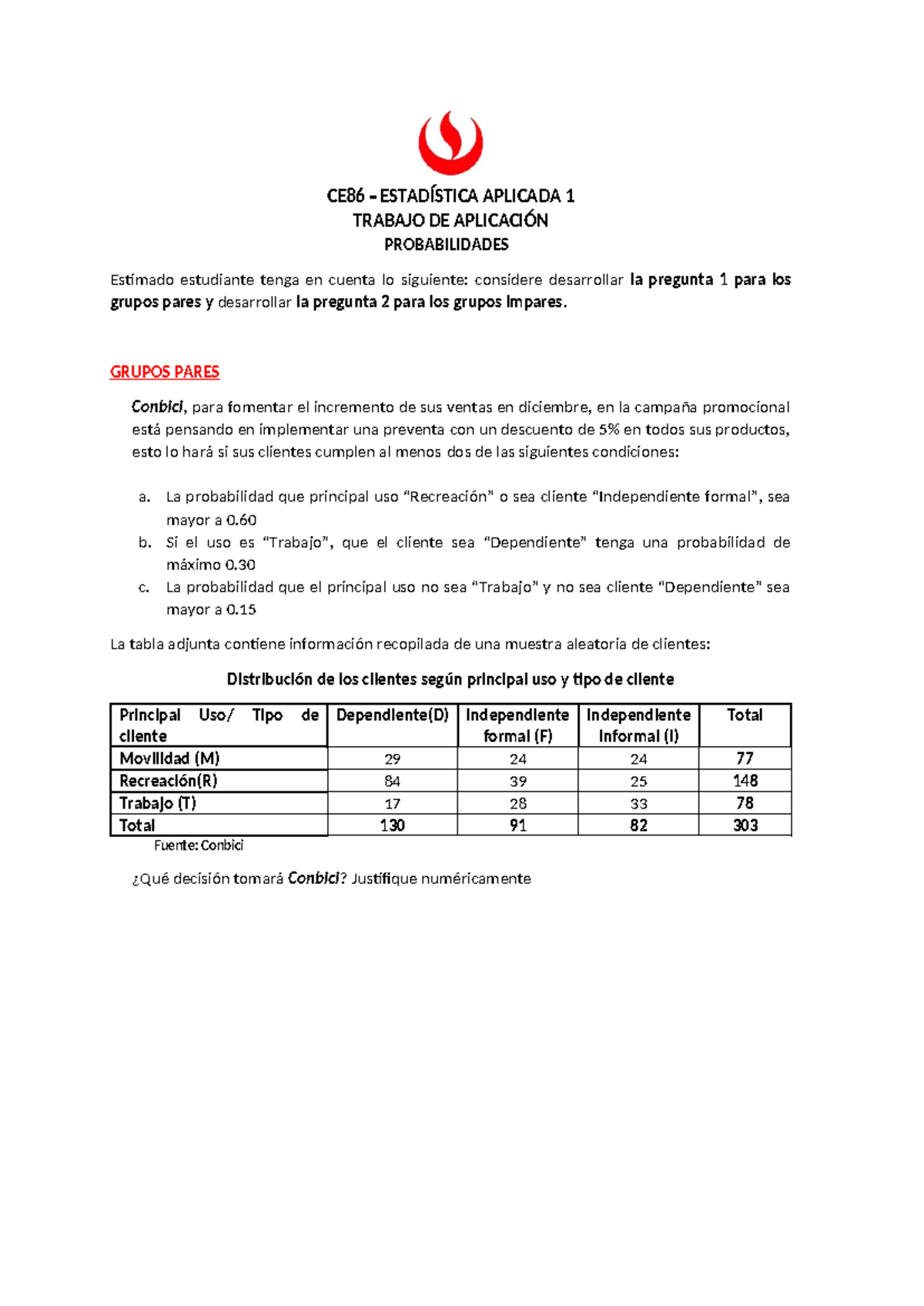 CE86 Caso de estudio caso Probabilidad - CE86 ESTADÍSTICA APLICADA 1 TRABAJO DE APLICACIÓN - Studocu
