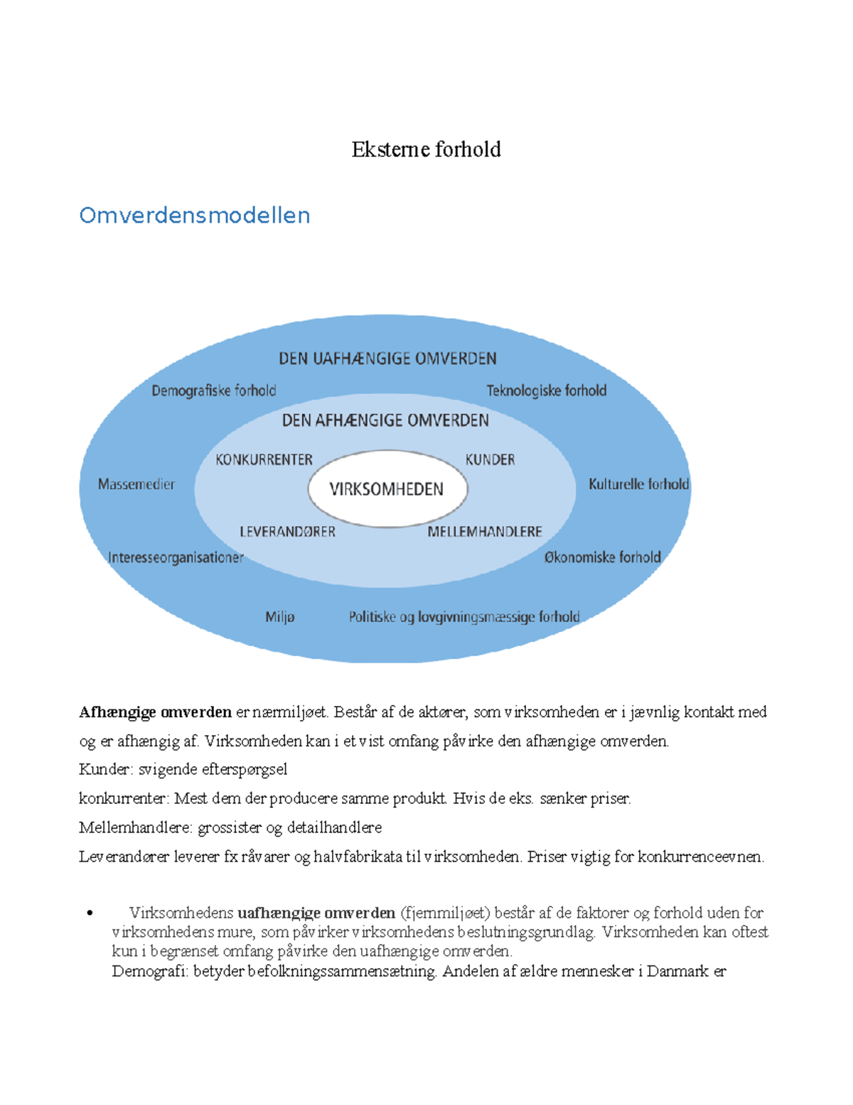 Eksterne forhold - Eksterne forhold Omverdensmodellen Afhængige omverden er nærmiljøet. Består ...