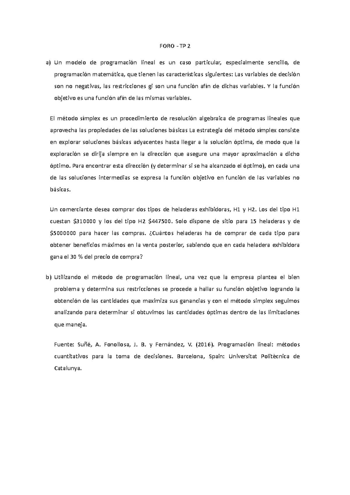FORO tp2 Mat IV - adsadad - FORO - TP 2 a) Un modelo de programación lineal es un caso ...