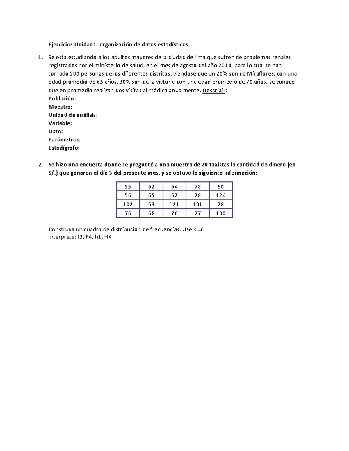 Ejercicios de repaso - S1 - Ejercicios Unidad1: organizaciÛn de datos estadÌsticos 1. Se est ...