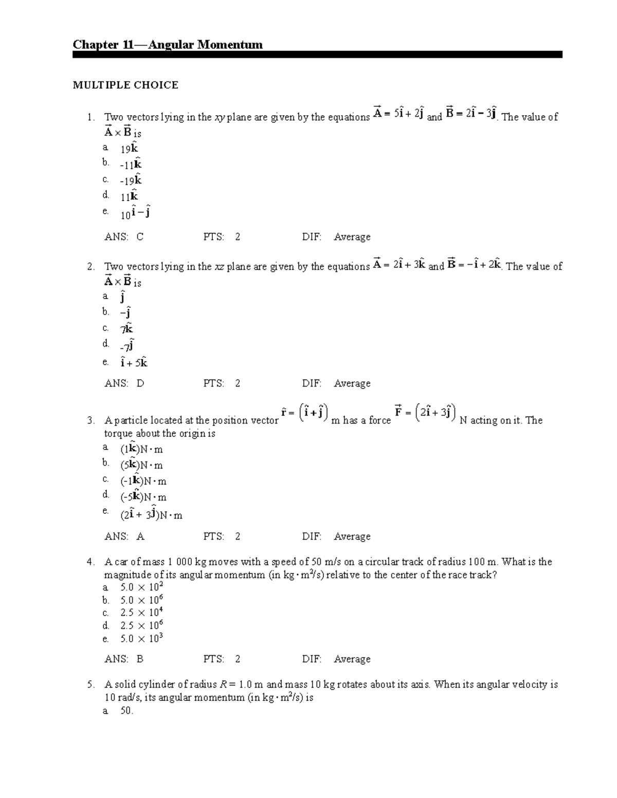 PSE 9e Ch 11 - All Chapter 11 questions - Chapter 11—Angular Momentum MULTIPLE CHOICE Two ...