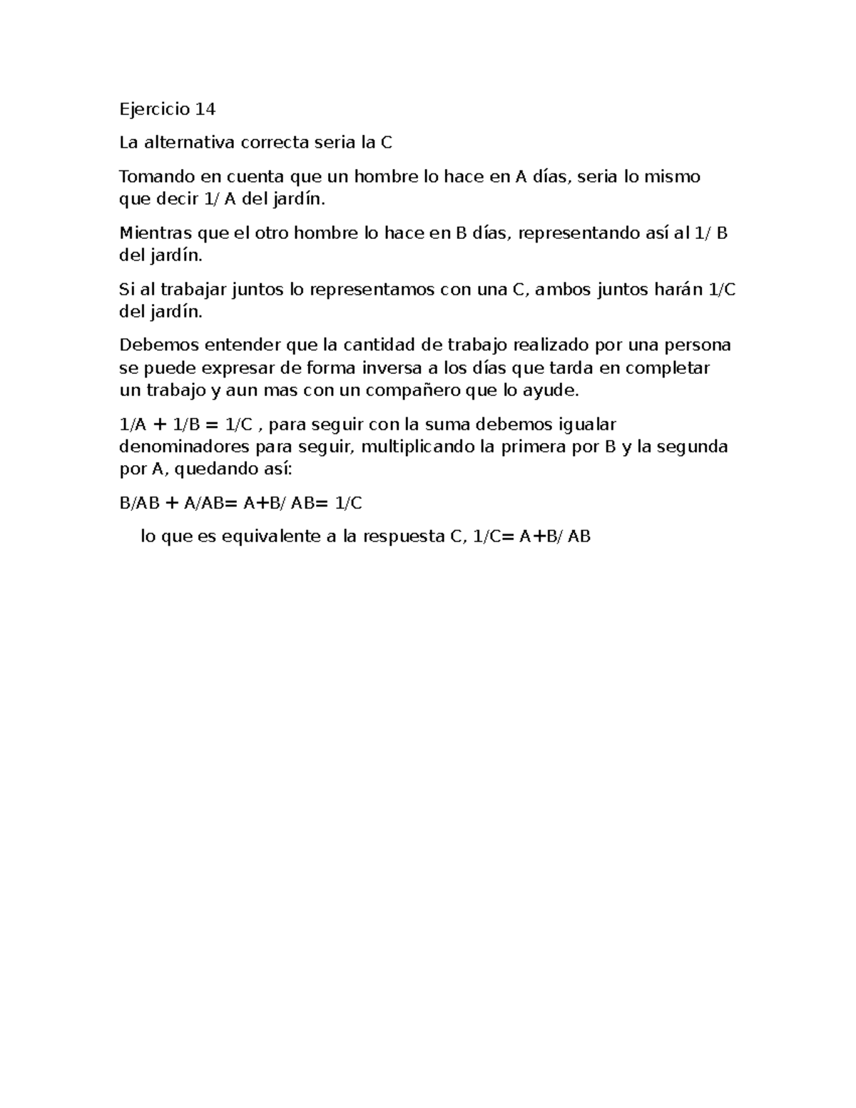Ejercicio 14 - guiaaa - Ejercicio 14 La alternativa correcta seria la C Tomando en cuenta que un ...