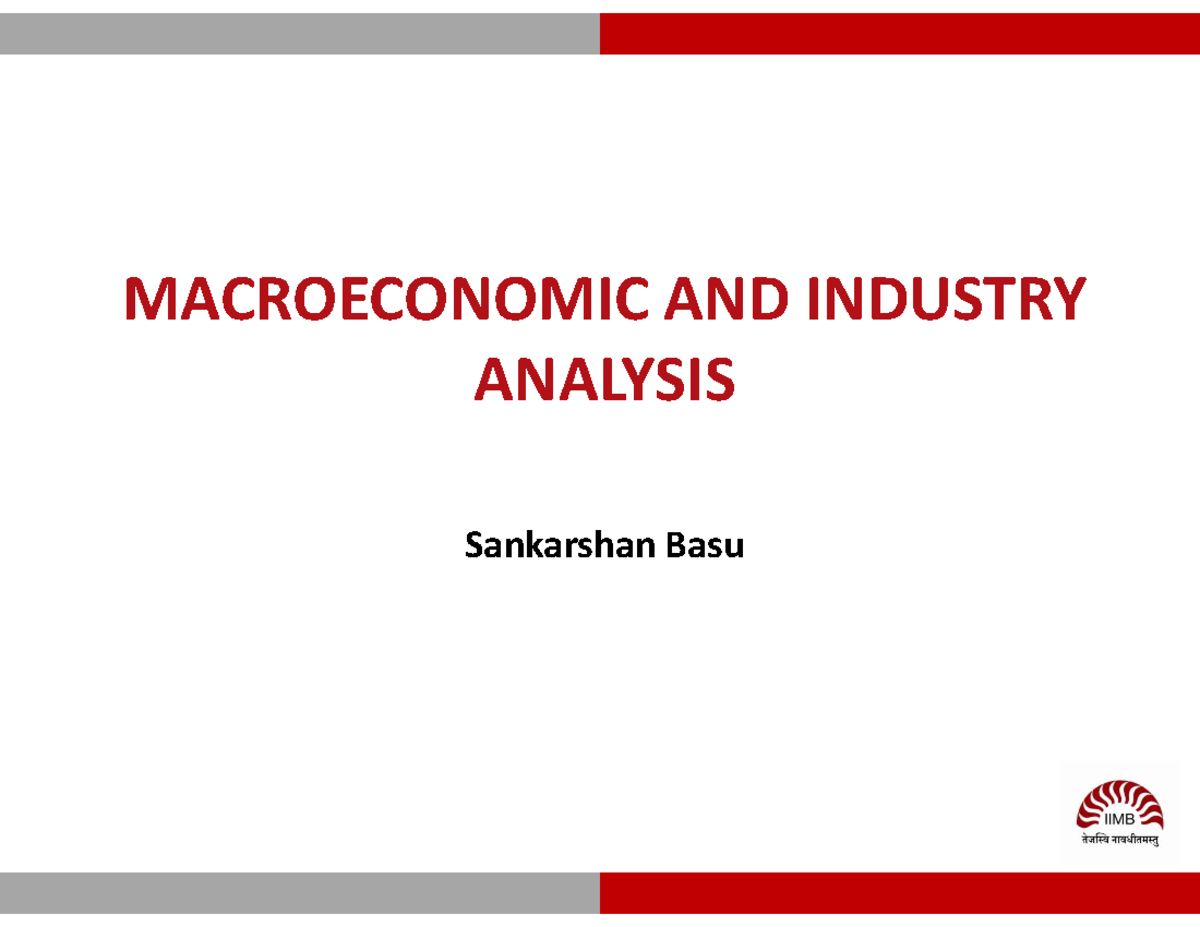 Macroeconomic and Industry Analysis - MACROECONOMIC AND INDUSTRY ...