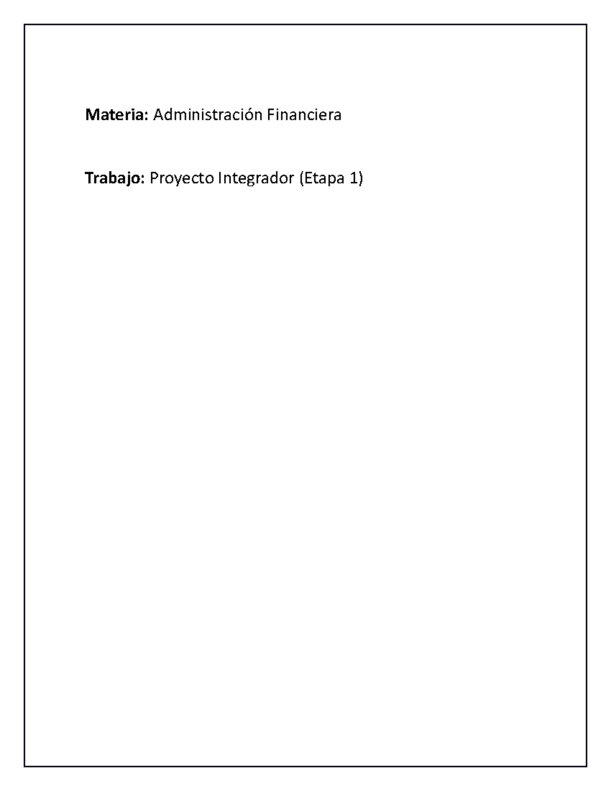 A#9 - Proyecto Integrador 1 - Materia: Administración Financiera Trabajo: Proyecto Integrador ...