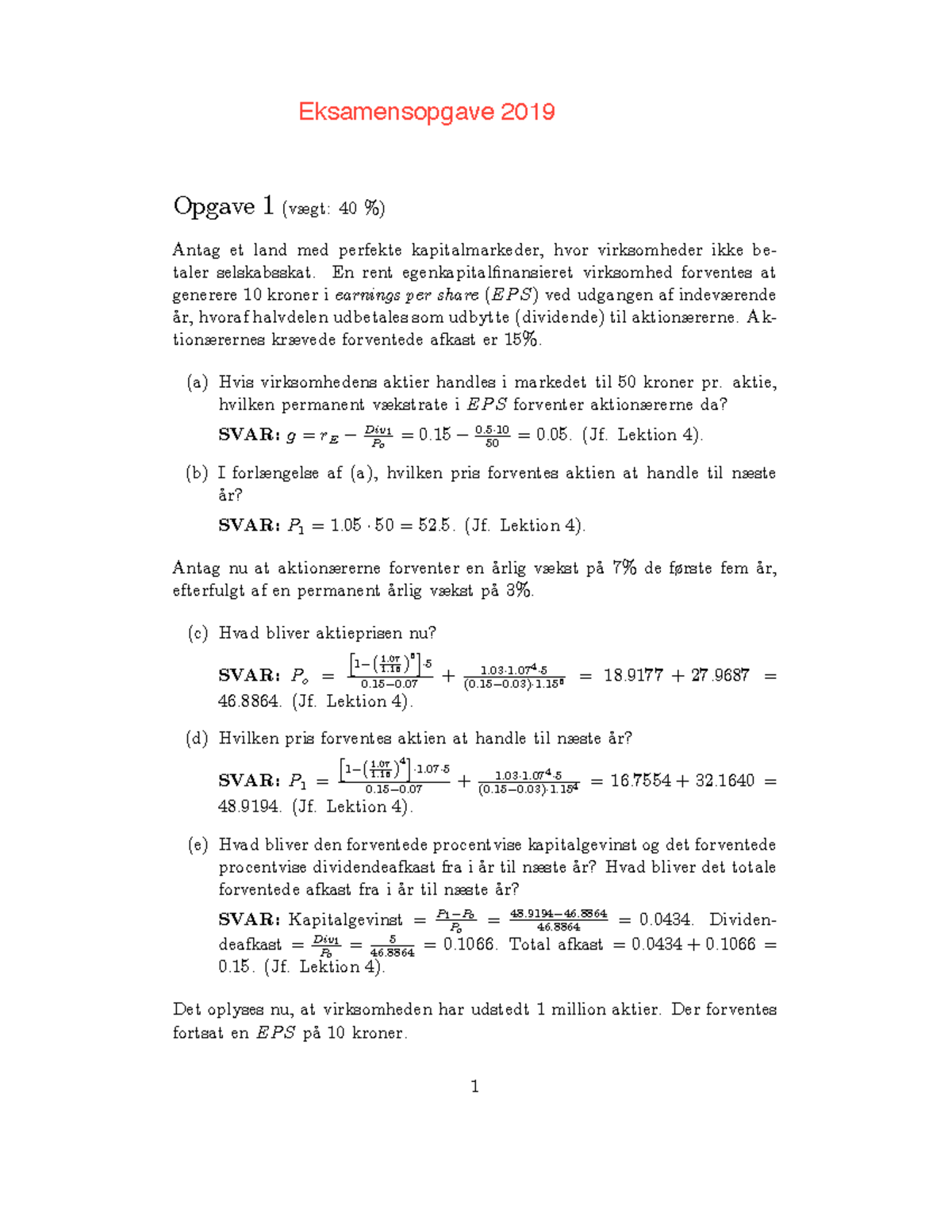 Alle eksamensopgaver samlet - Opgave 1 (vÊgt: 40 %) Antag et land med ...