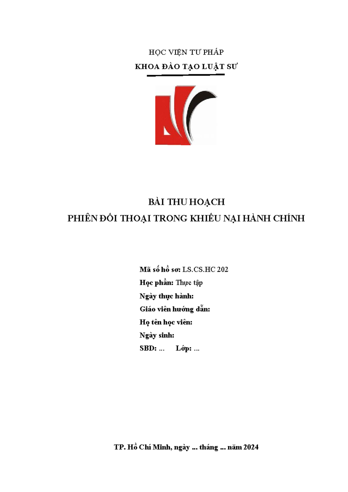 Hồ sơ LS.CS.HC 202 - HỌC VIỆN TƯ PHÁP KHOA ĐÀO TẠO LUẬT SƯ BÀI THU HOẠCH PHIÊN ĐỐI THOẠI TRONG ...