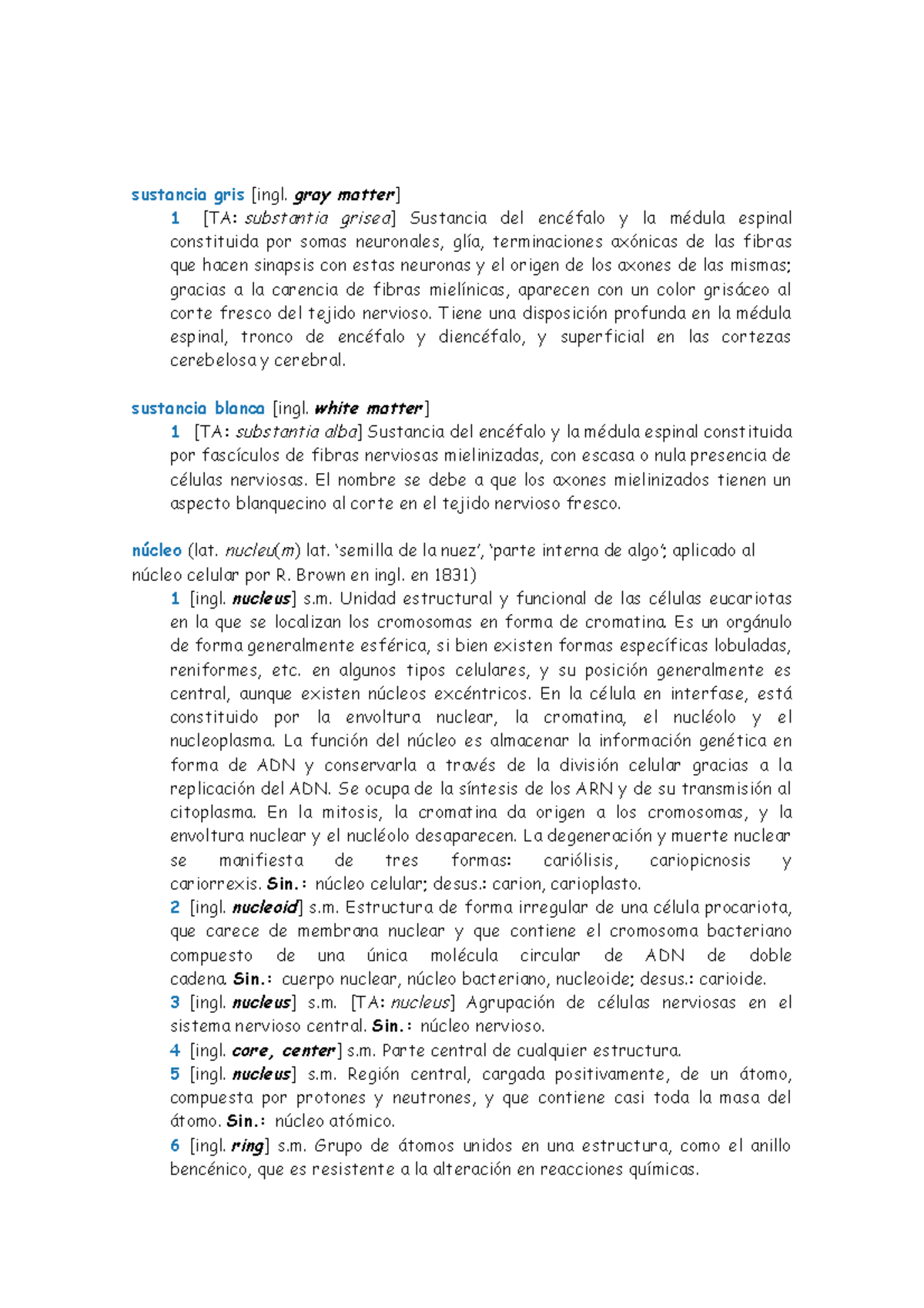 Glosario T1 - sustancia gris [ingl. gray matter ] 1 [TA: substantia ...