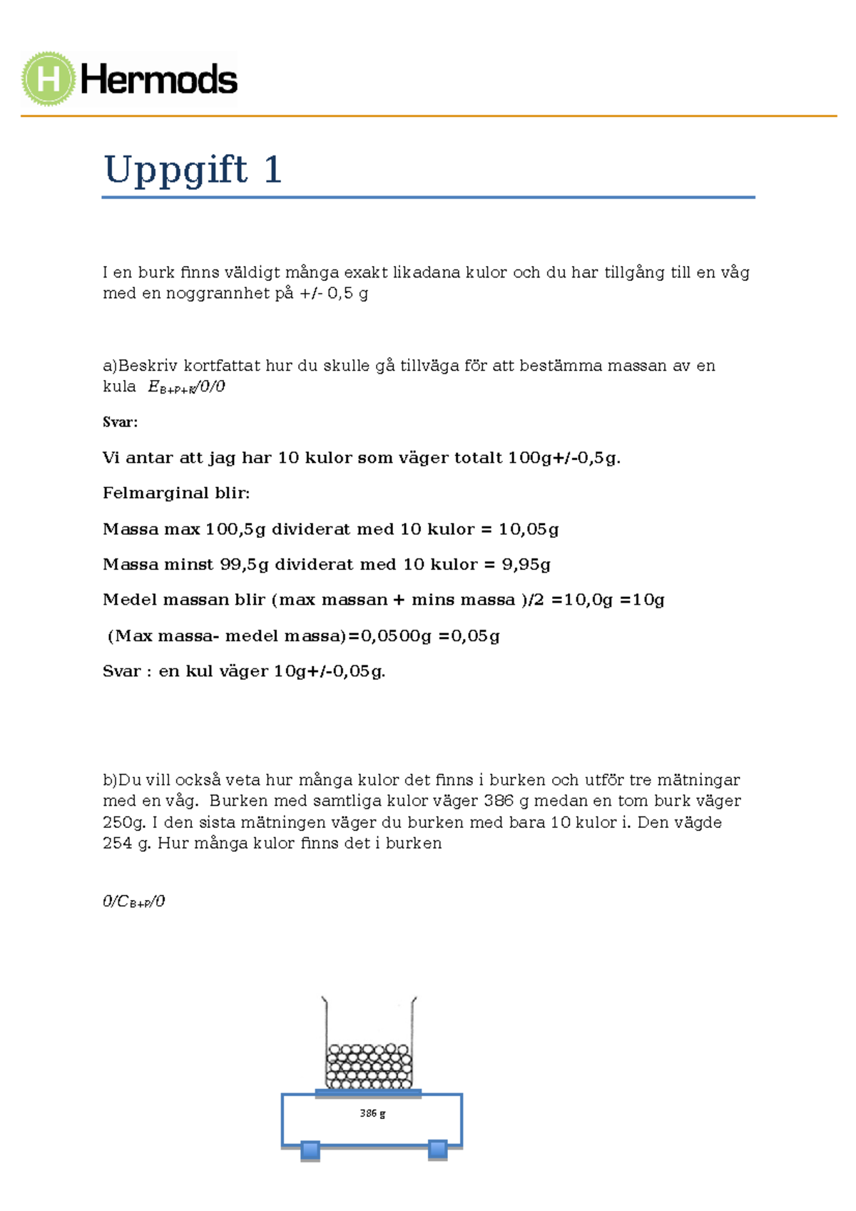 Fysik 1a Uppdrag 1 rev 1804 1 - Uppgift 1 I en burk finns väldigt många exakt likadana kulor och ...