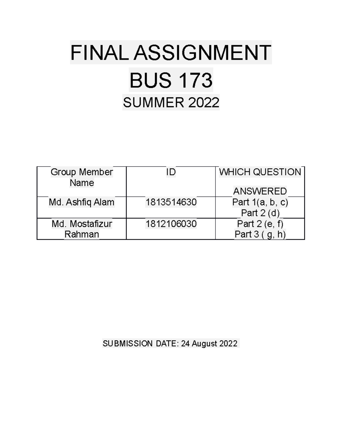 BUS 173 group project - FINAL ASSIGNMENT BUS 173 SUMMER 2022 Group Member Name ID WHICH QUESTION ...
