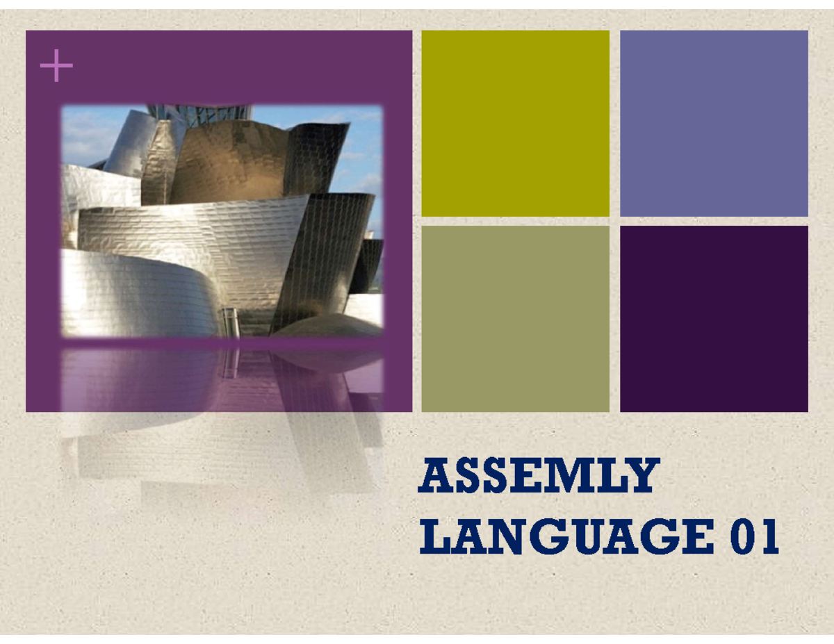 Assembly 01 - Practical - + ASSEMLY LANGUAGE 01 + Objectives After studying this part, you ...
