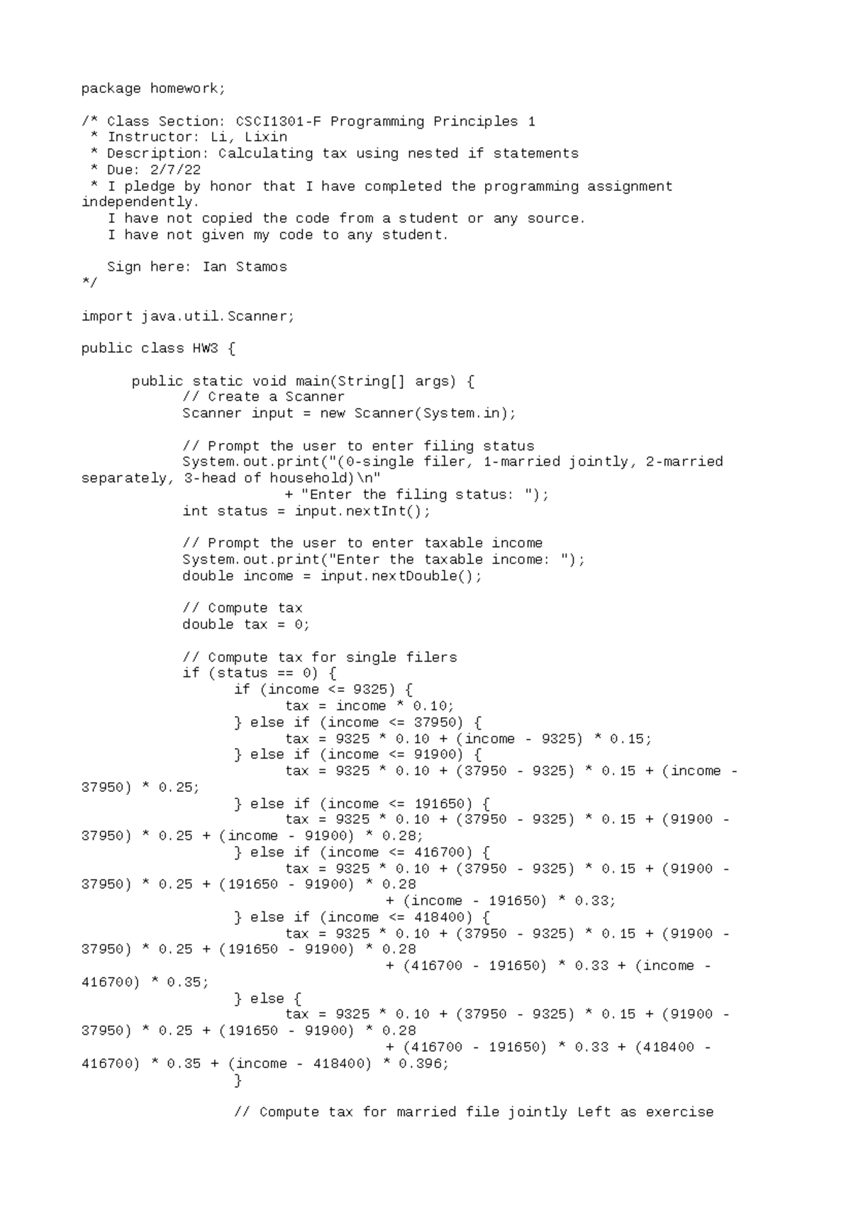 HW3 - hw3 - package homework; /* Class Section: CSCI1301-F Programming Principles 1 Instructor ...