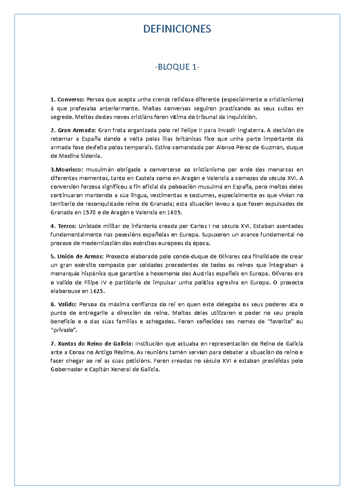Historia Definiciones Primer Bloque - DEFINICIONES -BLOQUE 1- Converso: Persoa que acepta unha ...