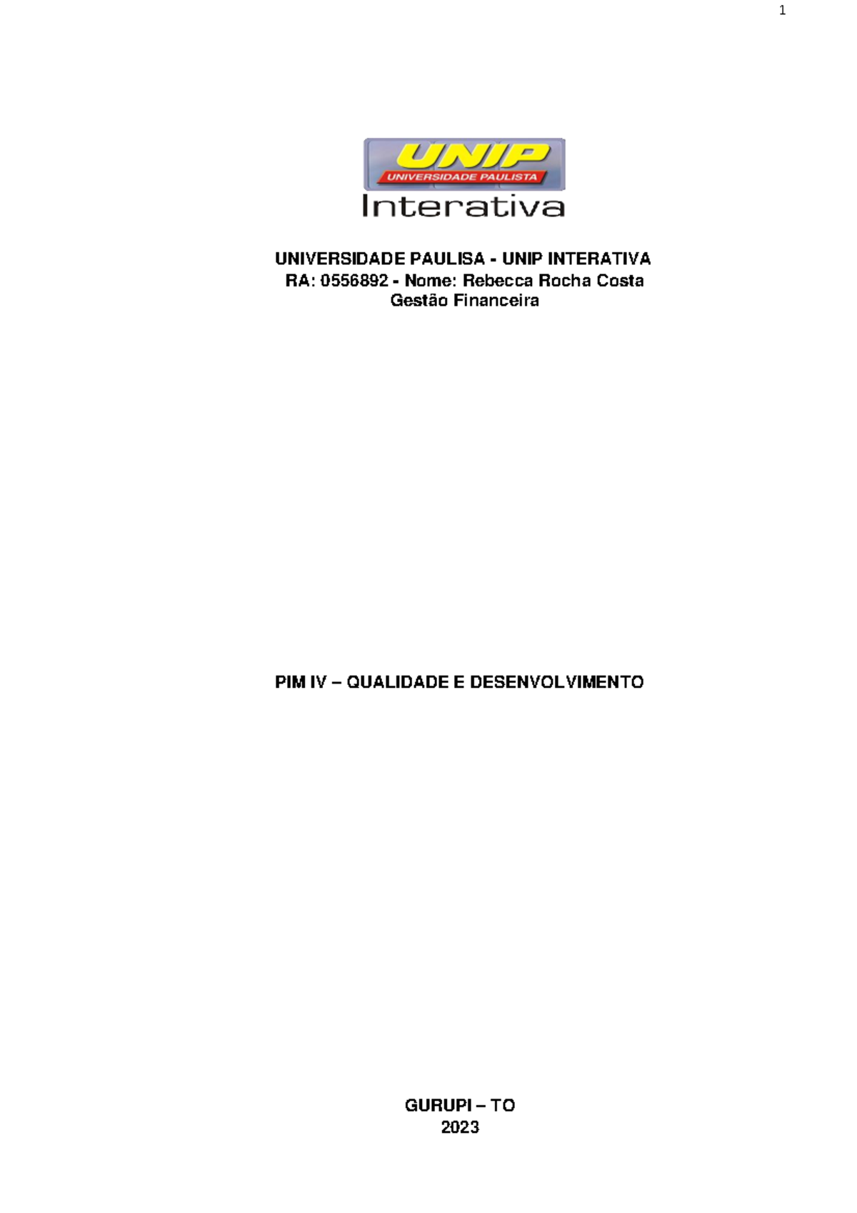 PIM IV – Desenvolvimento DE Qualidade[ 49] - UNIVERSIDADE PAULISA - UNIP INTERATIVA RA: 0556892 ...