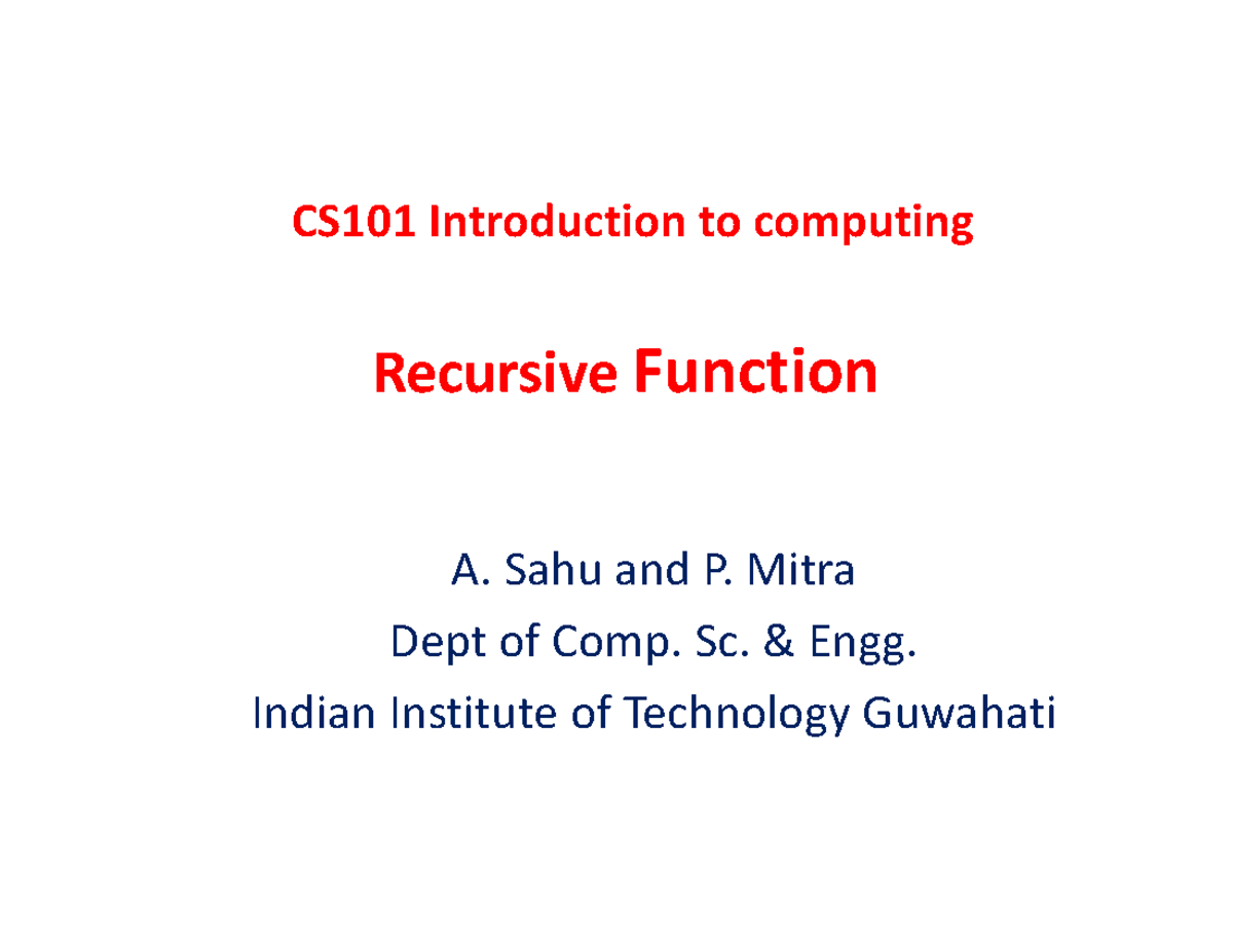 Lecture 19 - Deepanjan Kesh - ####### CS101 Introduction to computing Recursive Function ...
