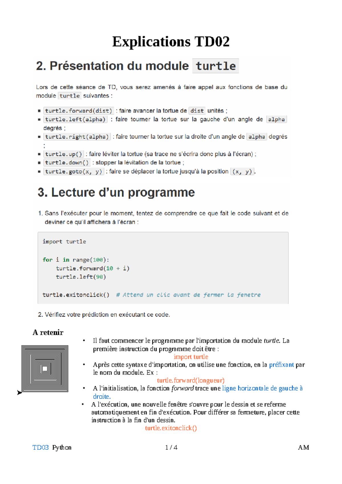 TD02 Explication Tortue - Explications TD A retenir Il faut commencer le programme par l ...