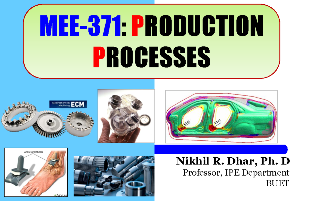 MEE371 Lecture 00 Introduction - Nikhil R. Dhar, Ph. D Professor, IPE ...