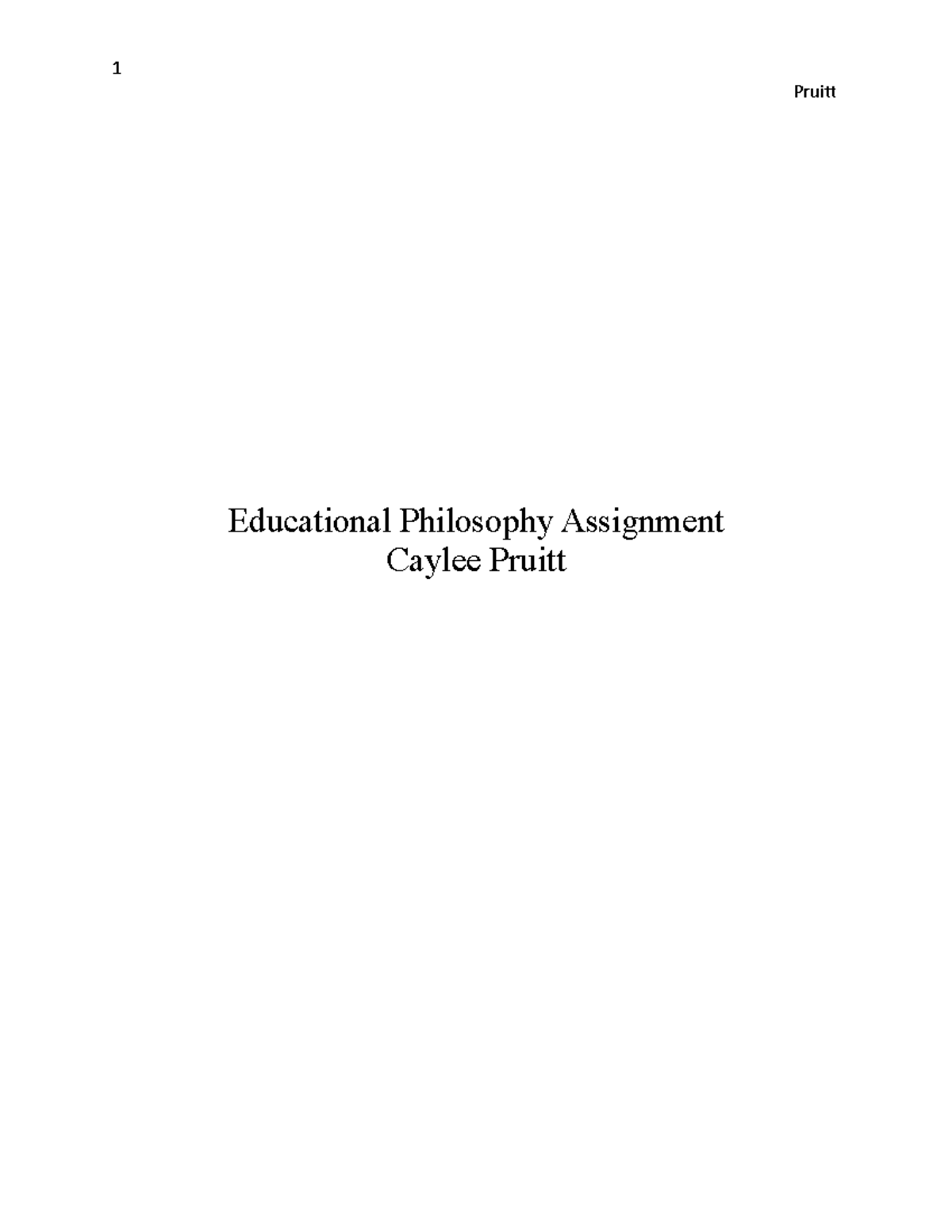 Educational Philosophy Assignment - 1 Pruitt Educational Philosophy ...