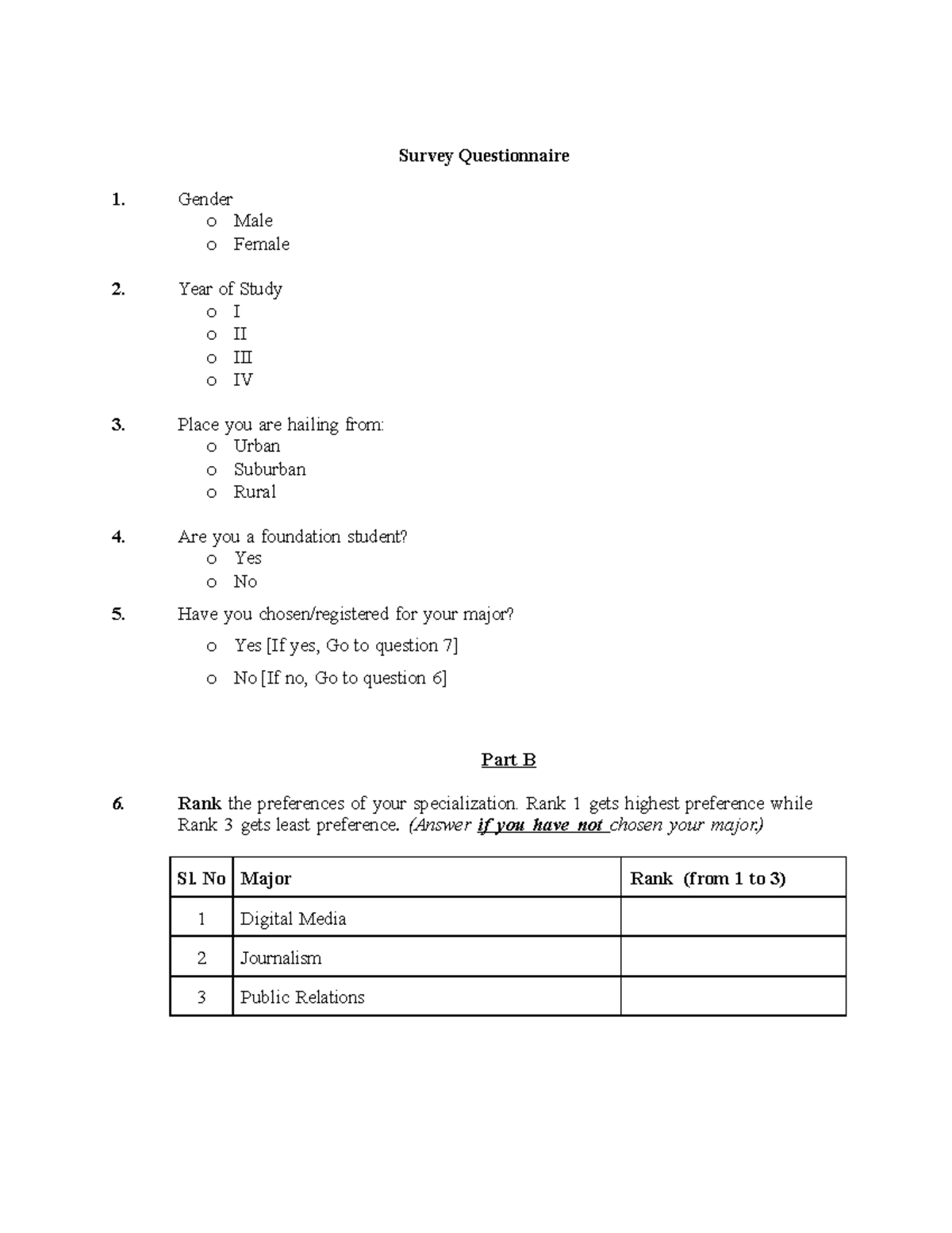 Group 6 - Survey Questionnaire - Survey Questionnaire Gender o Male o ...