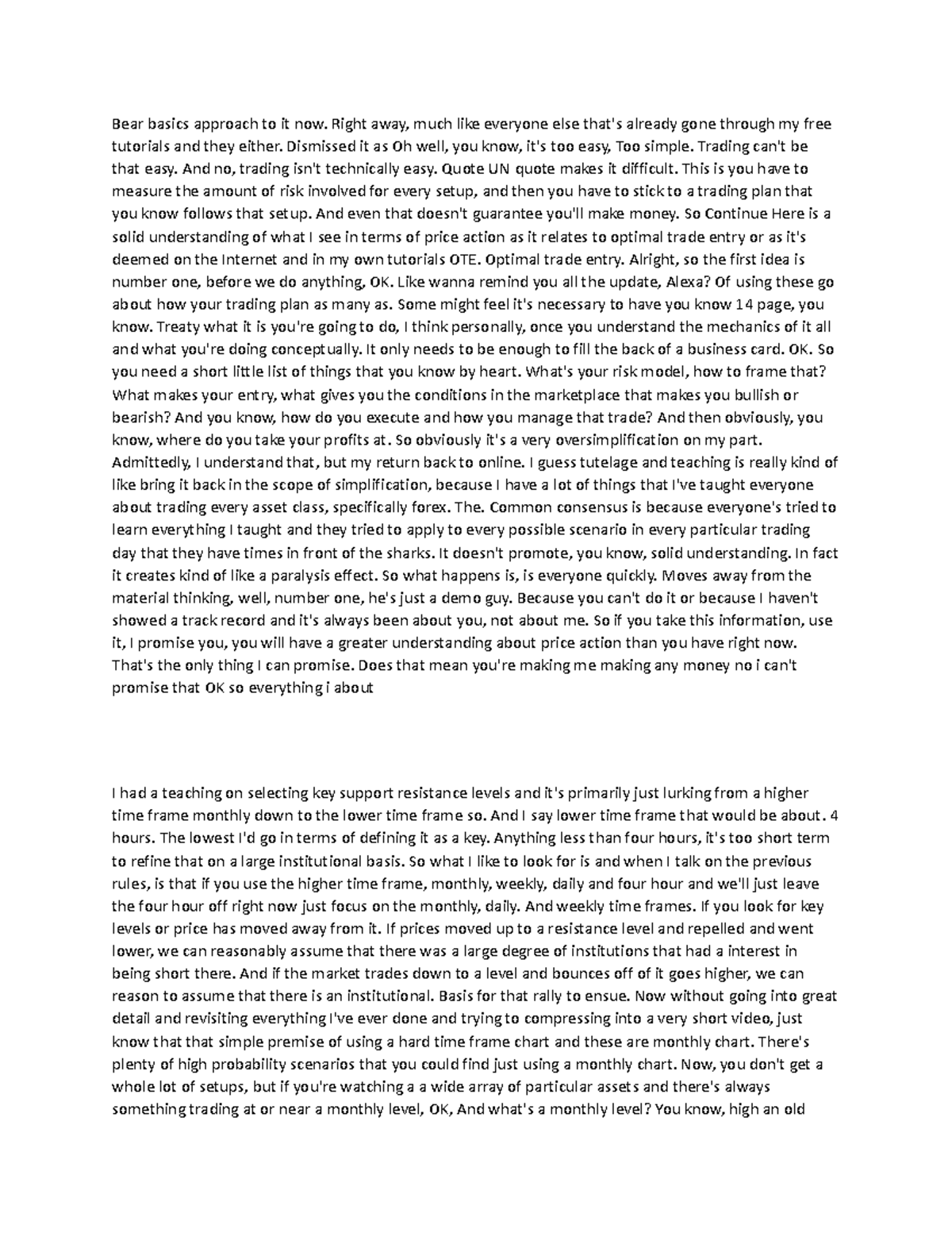 I think OTE - optimal trade entry - Bear basics approach to it now ...