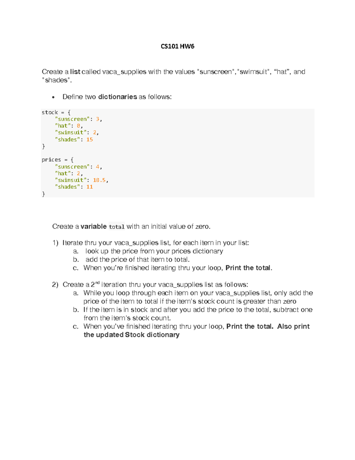 HW6 - practice material for kramer - CS101 HW Create a list called vaca ...