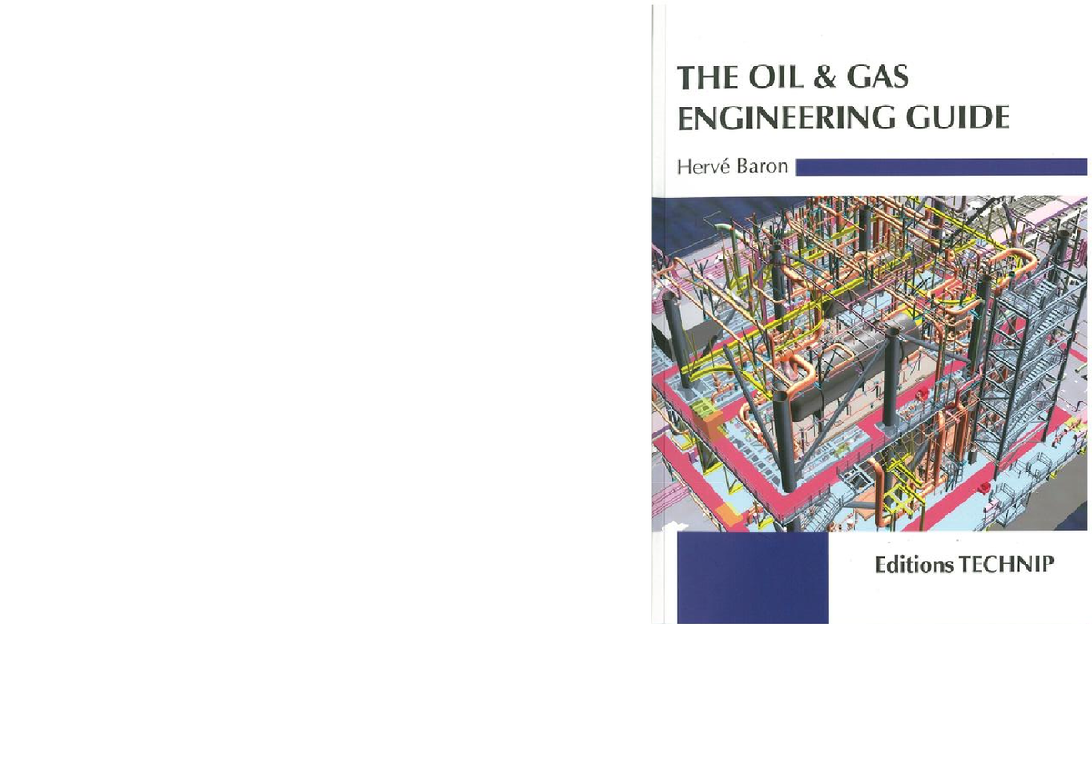 The Oil and Gas Engineering guide - THE OIL GAS ENGINEERING GUIDE Hervé Baron Editions TECHNIP ...
