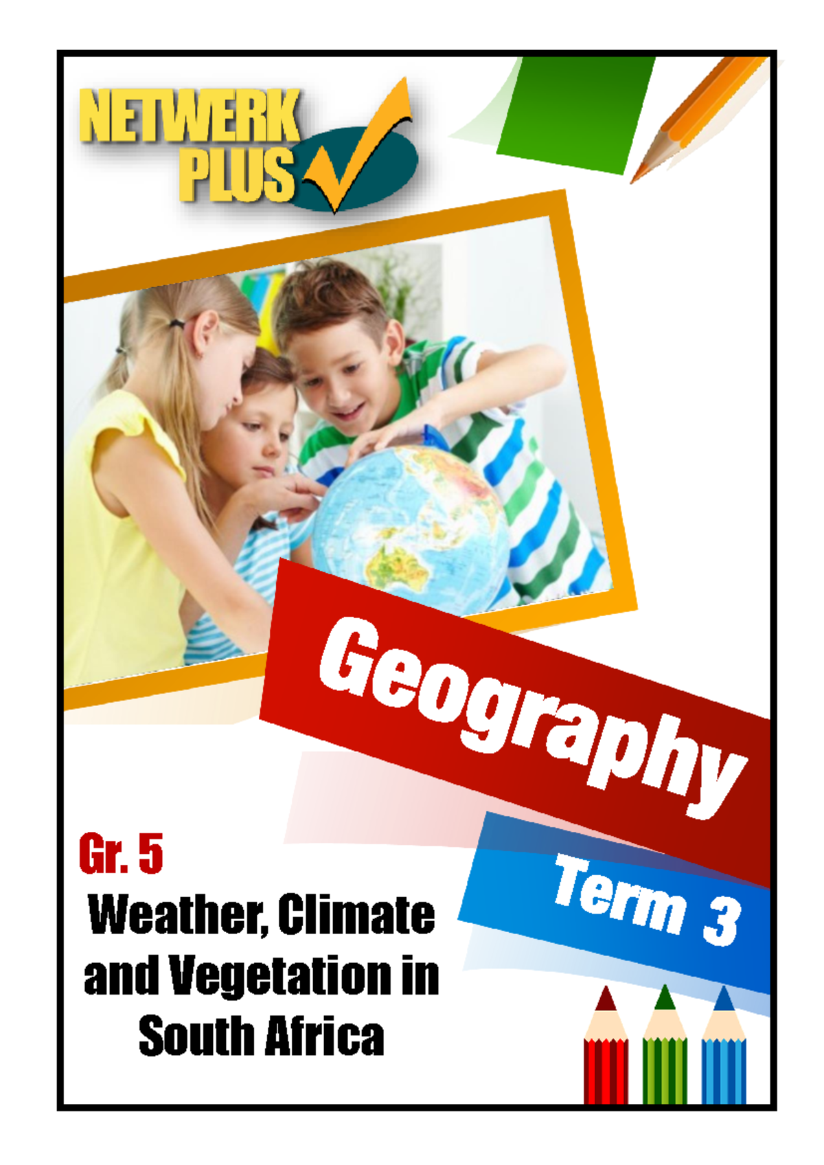 Gr5 Geography Term 3 - Exam - GEOGRAPHY GRADE 5 – TERM 3 1 Ge Gr. 5 ...