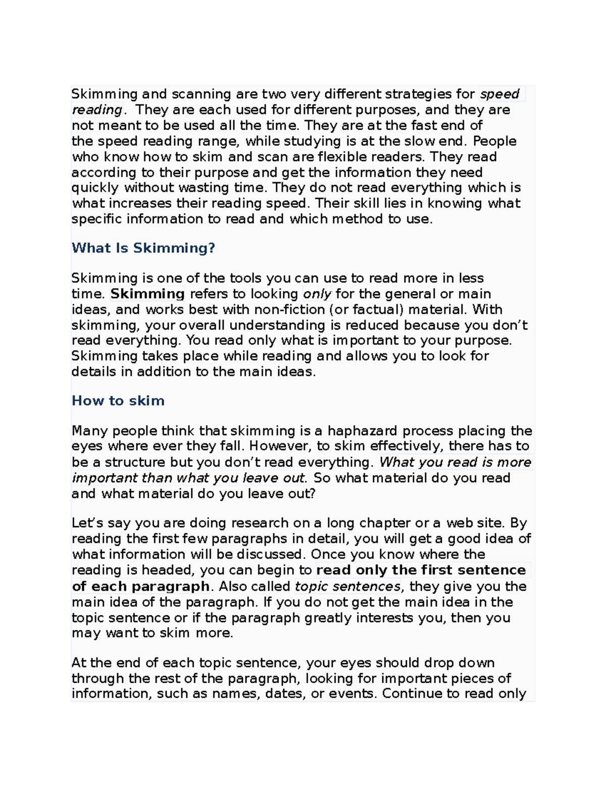 Skimming and scanning are two very different strategies for - They are ...