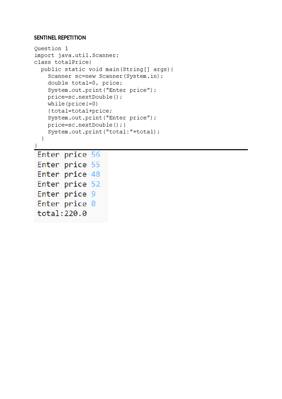 Sentinel Repetition - SENTINEL REPETITION Question 1 import java.util; class totalPrice{ public ...