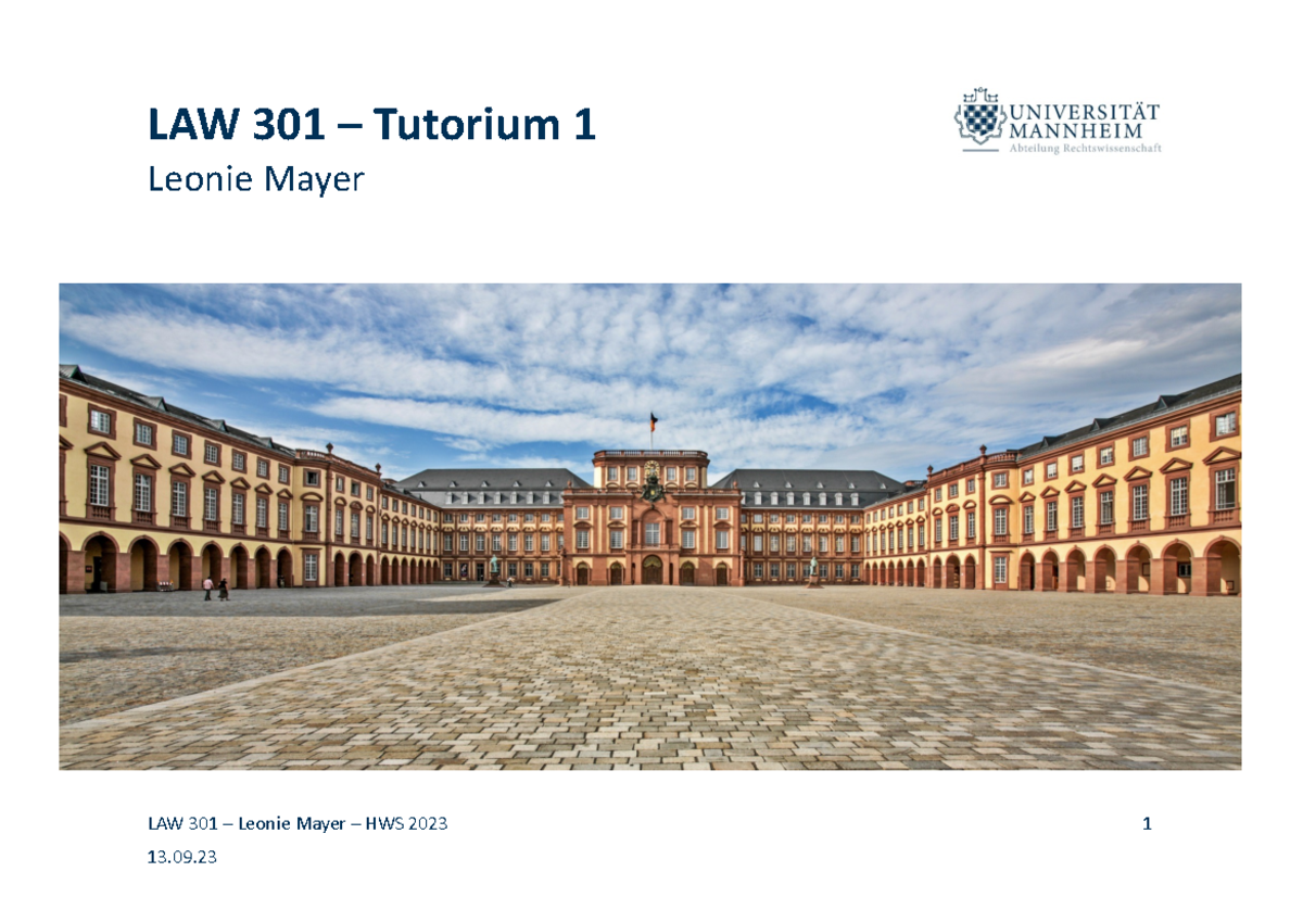 Prasentation Tutorium 1 - LAW 301 – Tutorium 1 Leonie Mayer LAW 301 – Leonie Mayer – HWS 2023 1 ...