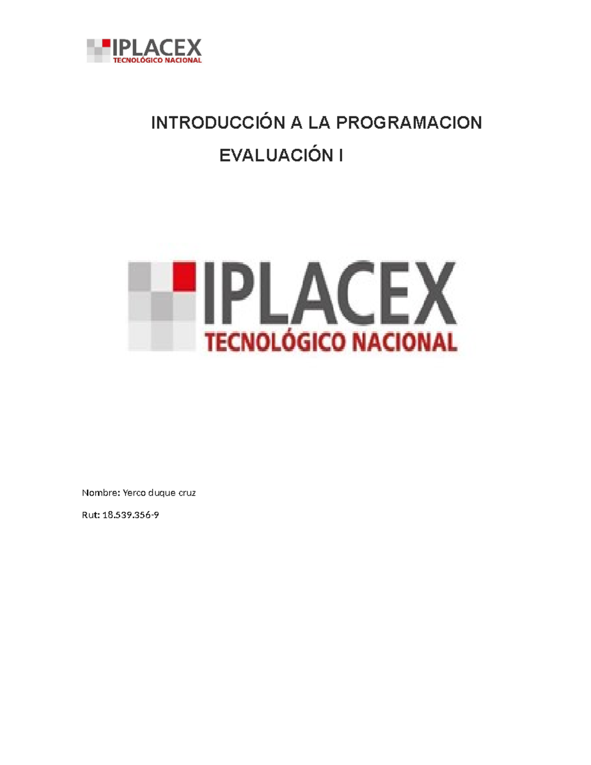 Introducción A LA Programacion evaluacion 1 - INTRODUCCIÓN A LA PROGRAMACION EVALUACIÓN I Nombre ...