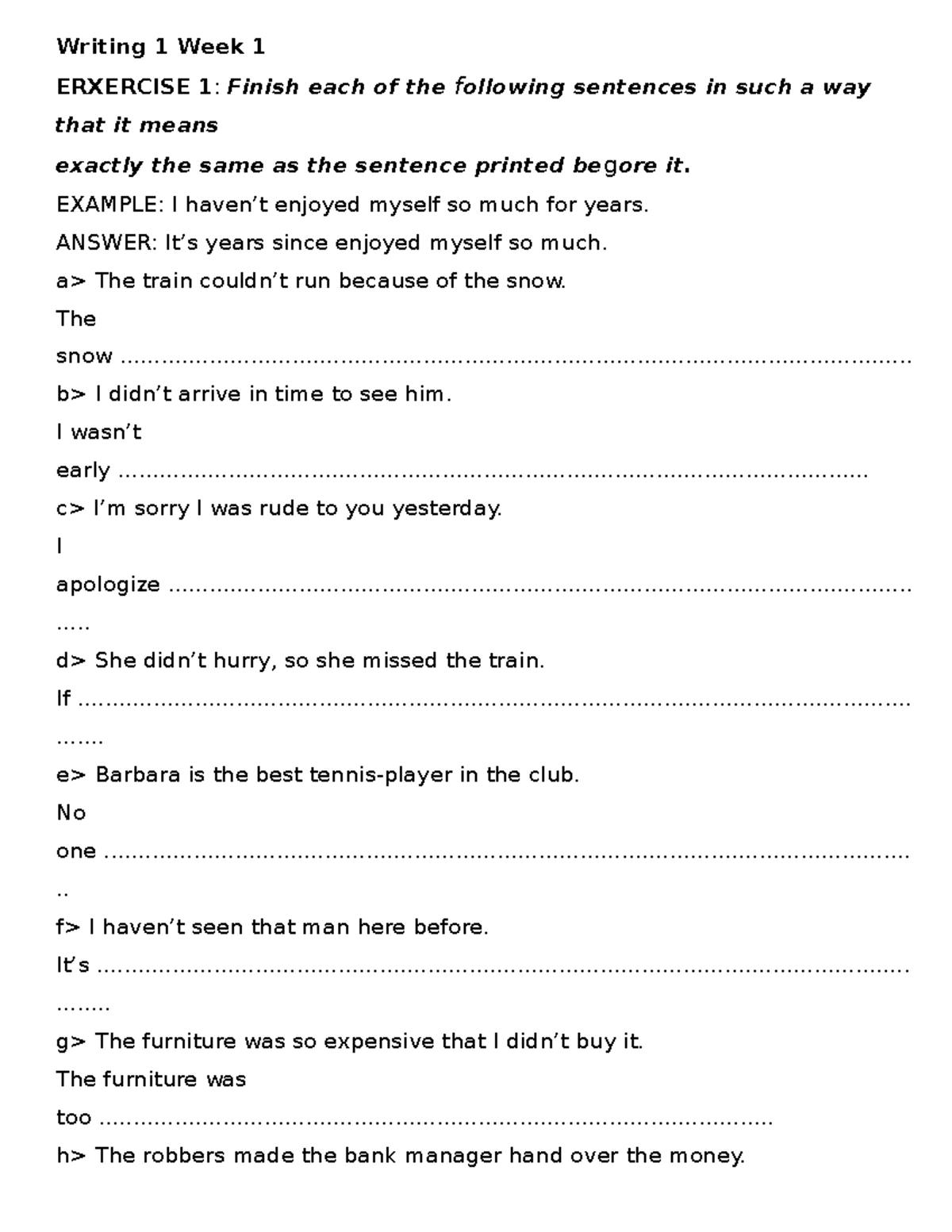 Sentence Writing 1 - WEEK 1 - Writing 1 Week 1 ERXERCISE 1: Finish each ...