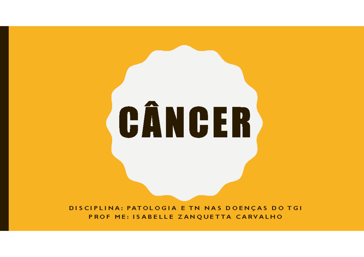 Cancer - D I S C I P L I N A : P A T O L O G I A E T N N A S D O E N Ç ...