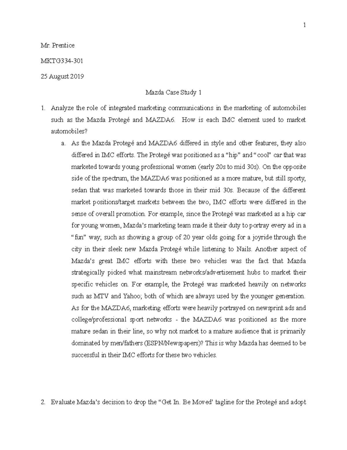 Mazda Case Study 1 - Mr. Prentice MKTG334- 25 August 2019 Mazda Case Study 1 Analyze the role of ...