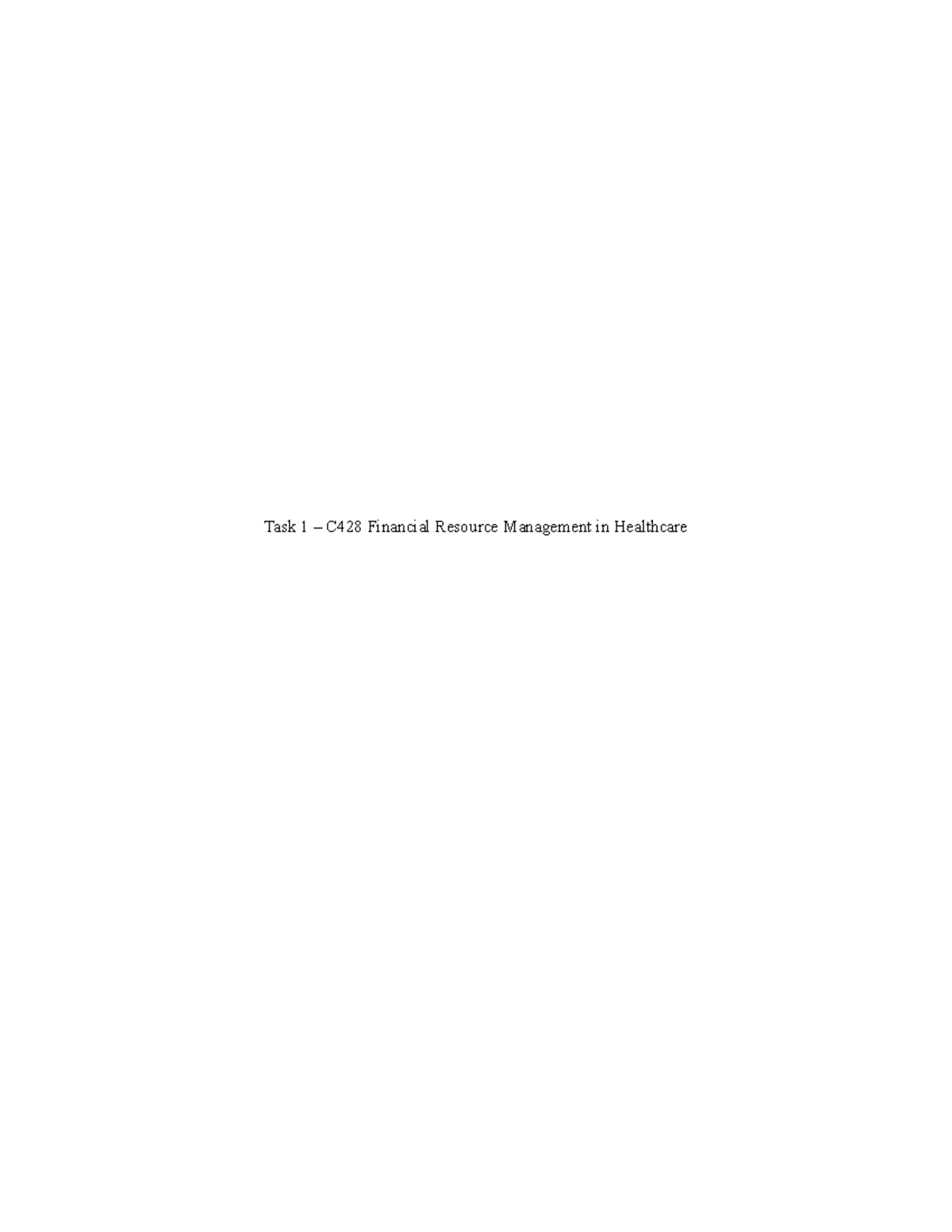 C428 Task 1 - Financial Resource Management in Healthcare - PASSED ...