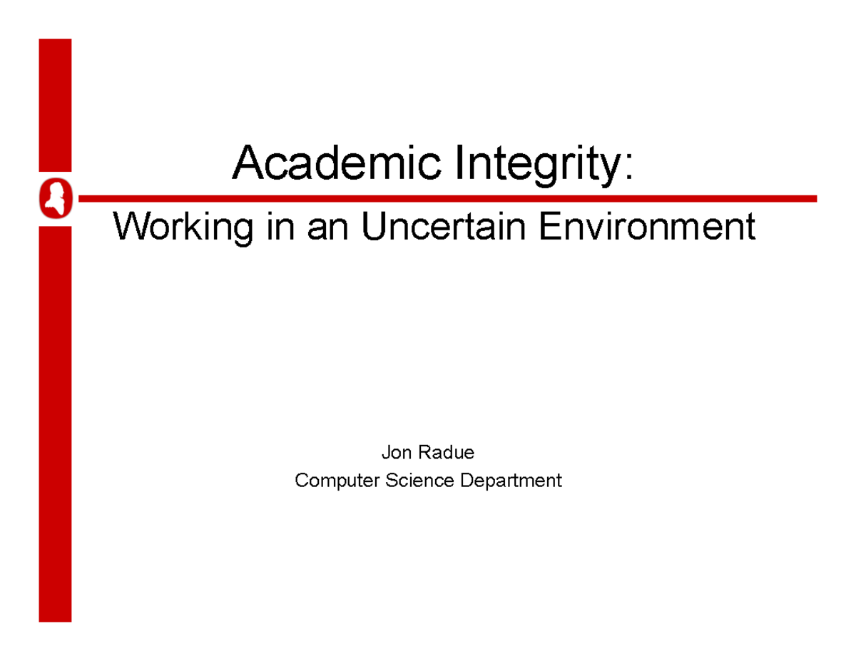 Academic Integrity 1P50 - Academic Integrity: Working in an Uncertain ...