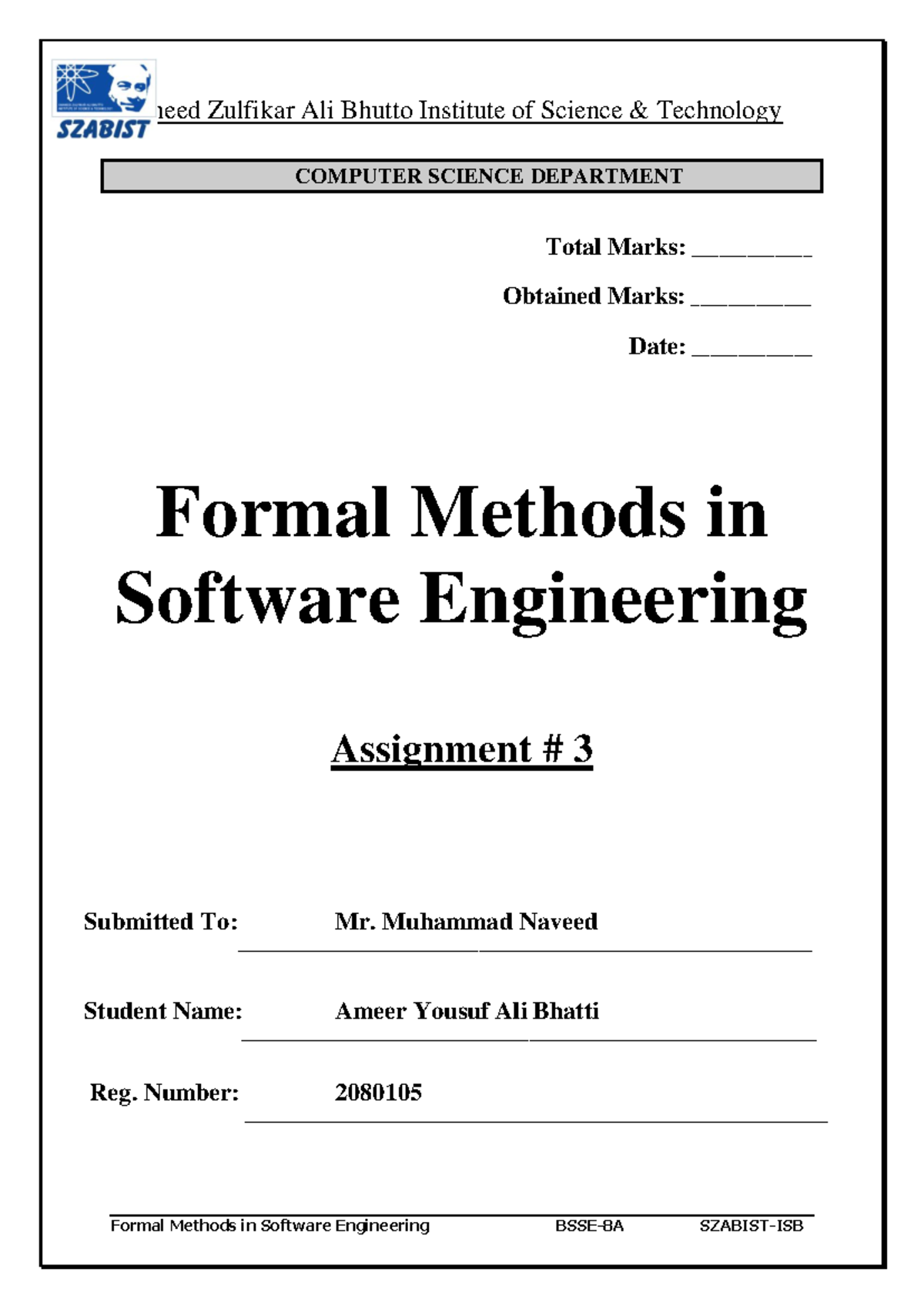 Ameer Yousuf Ali Bhatti - 2080105 Formal Methods A3 - COMPUTER SCIENCE DEPARTMENT Total Marks ...