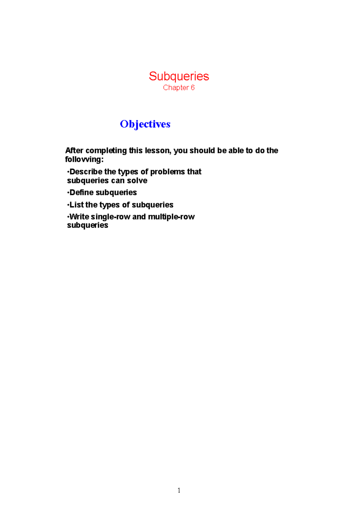 Subqueries - Subqueries Chapter 6 Objectives After completing this ...