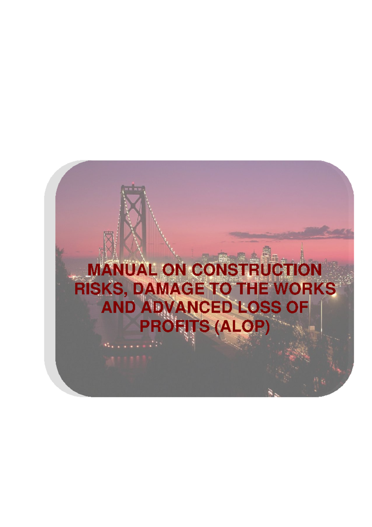Manual Construction Risks ALOP - MANUAL ON CONSTRUCTION RISKS, DAMAGE ...